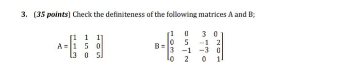Solved 3. (35 points) Check the definiteness of the | Chegg.com