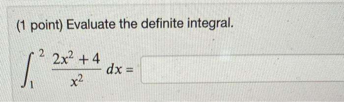 Solved (1 point) Evaluate the definite integral. | Chegg.com