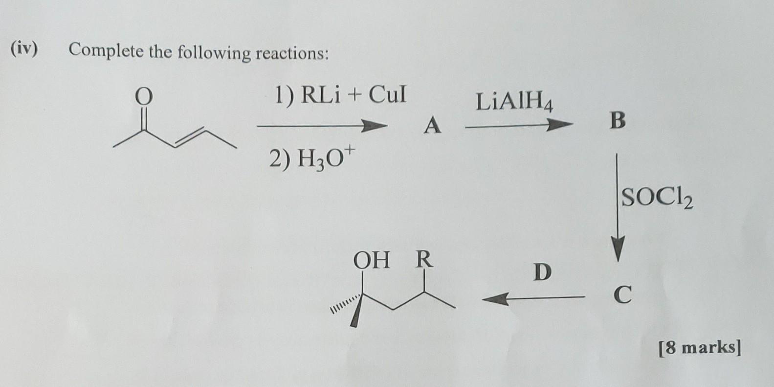 Solved (iv) Complete the following reactions: O 1) RLi + Cul | Chegg.com