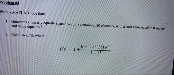 Solved Problem #4 Write a MATLAB code that: 1. Generates a | Chegg.com