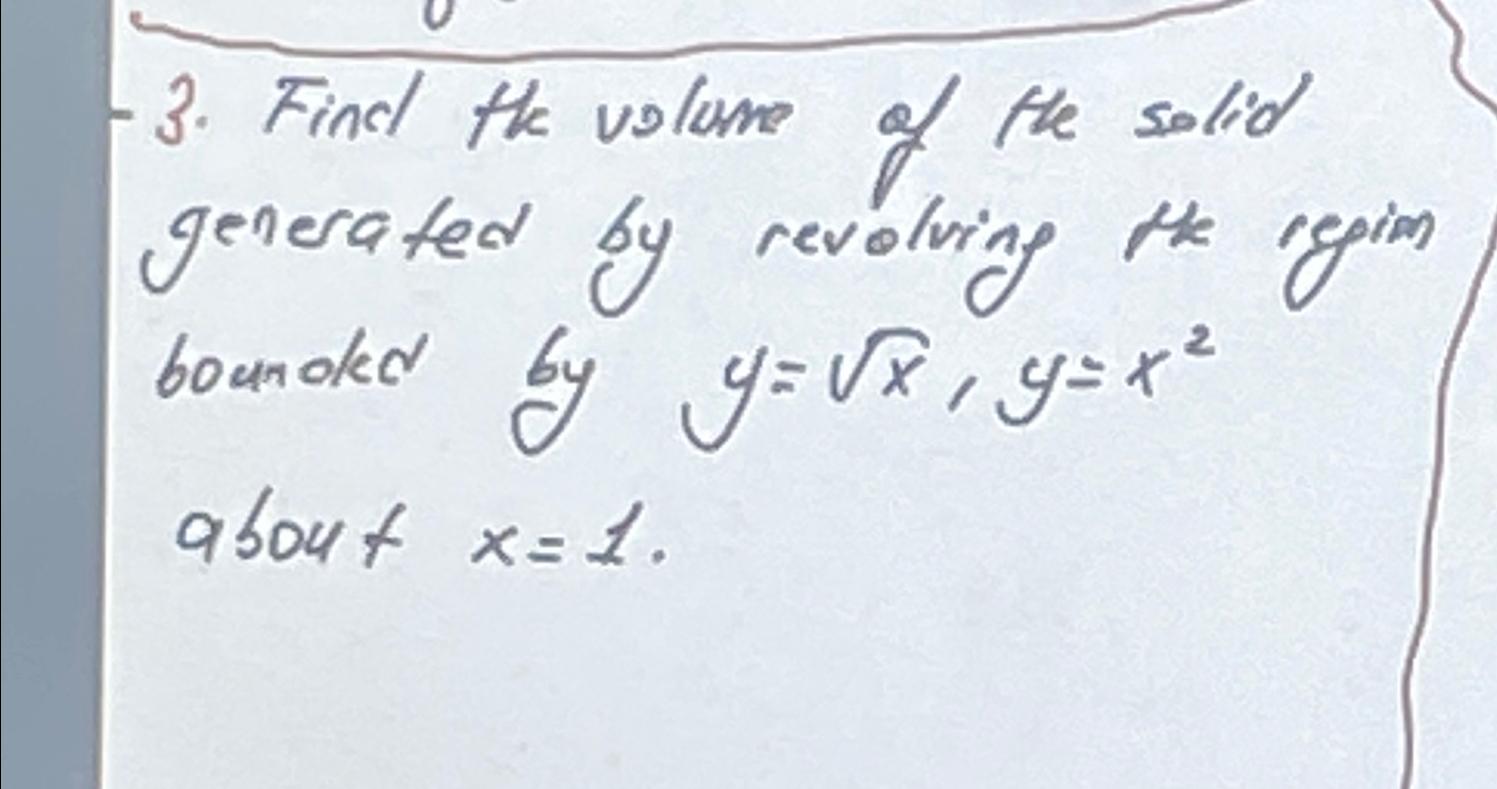 Solved Find the volume of the solid generated by revolving | Chegg.com