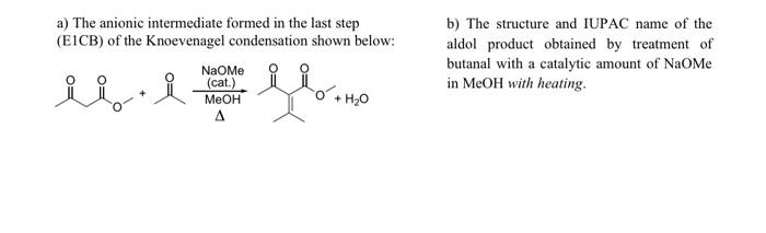 Solved a) The anionic intermediate formed in the last step | Chegg.com