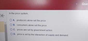 Solved In the price system,A. ﻿producers alone set the | Chegg.com