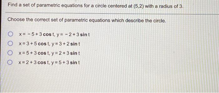 Solved Find a set of parametric equations for a circle | Chegg.com