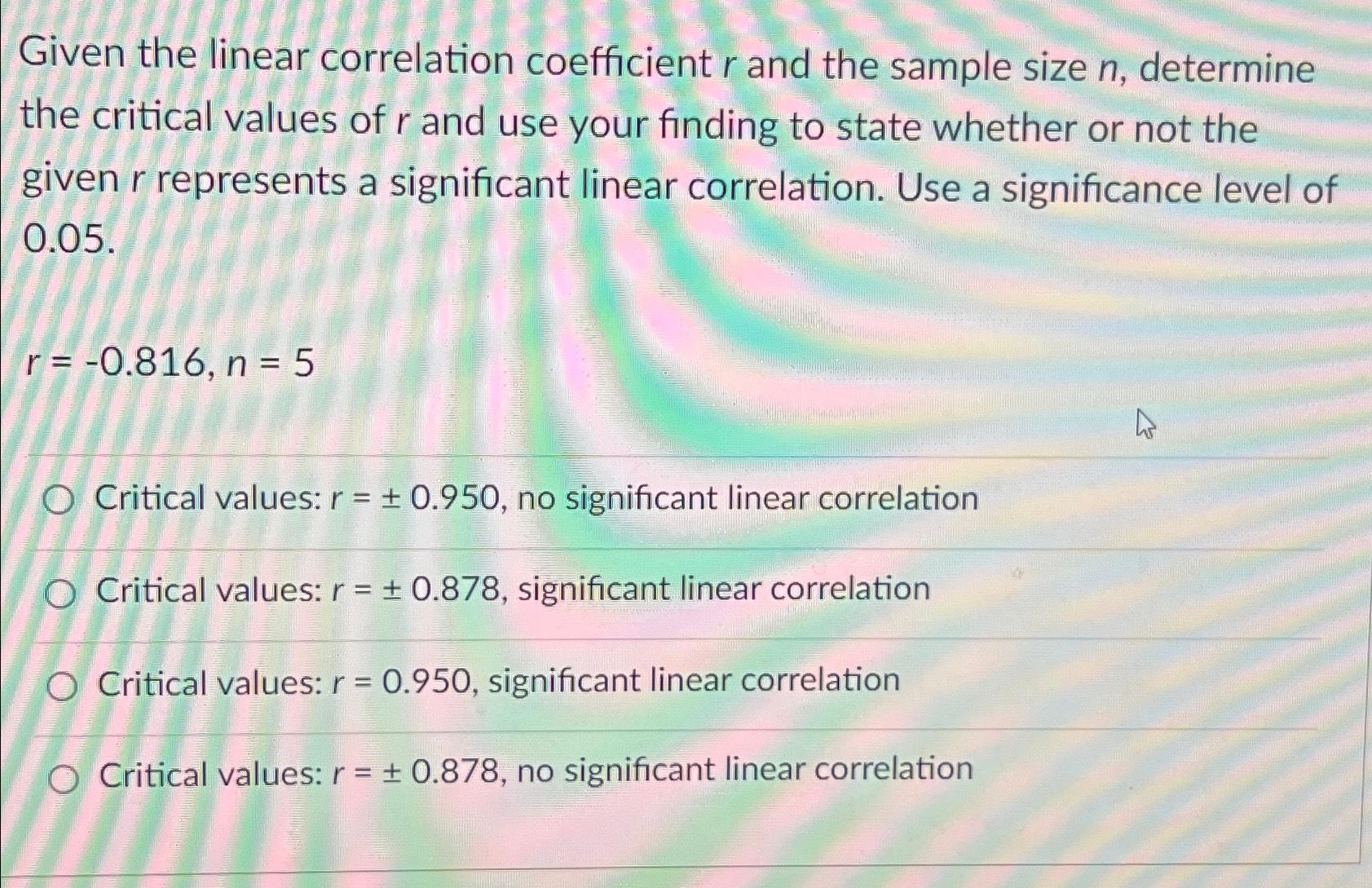 Solved Given the linear correlation coefficient r ﻿and the | Chegg.com