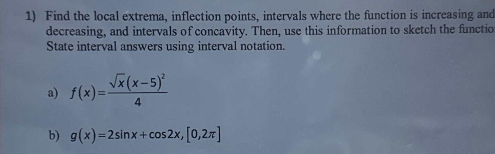 Solved Find the local extrema, inflection points, intervals | Chegg.com