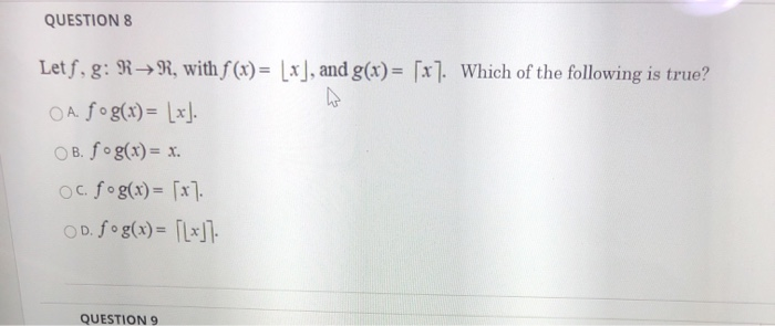 Solved QUESTION 8 Letf,g: R+R, with f (x)= [x], and g(x)= | Chegg.com