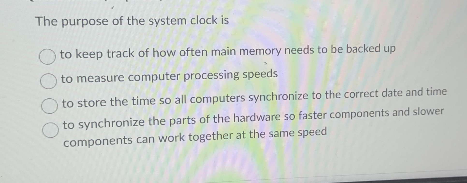 Solved The purpose of the system clock isto keep track of | Chegg.com