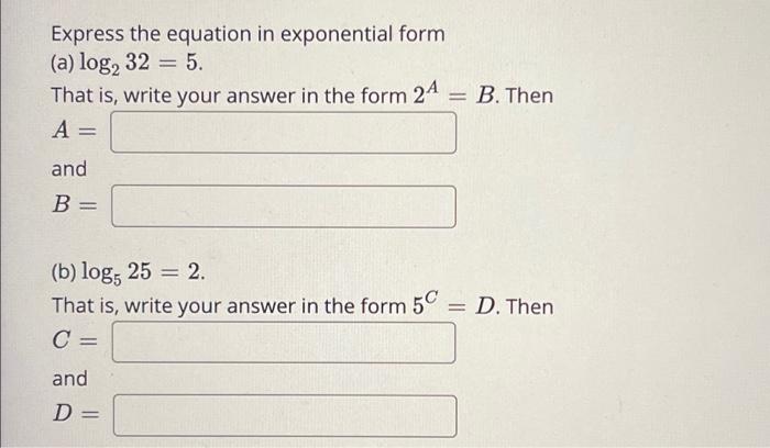 Solved Express the equation in exponential form (a) log₂ 32 | Chegg.com