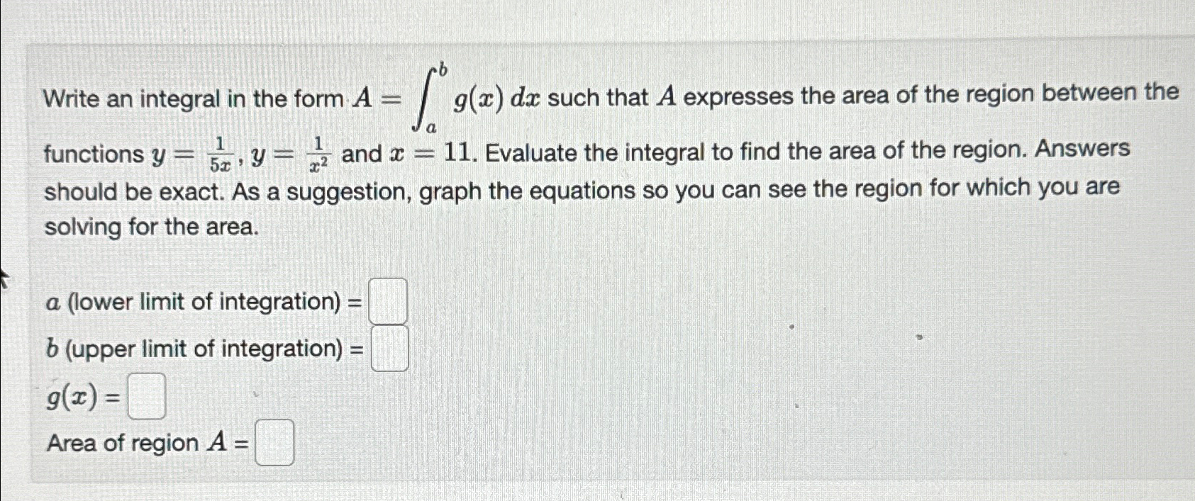 Solved Write an integral in the form A=∫abg(x)dx ﻿such that | Chegg.com