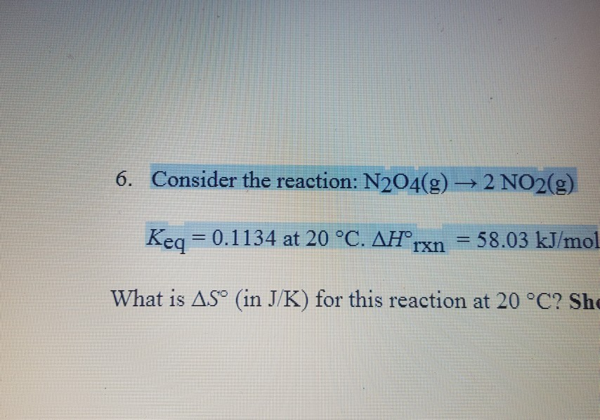 Solved 6. Consider the reaction: N204(g) → 2 NO2(g) Keq = | Chegg.com