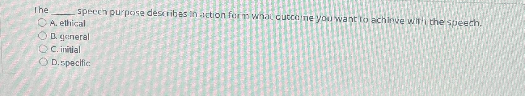 Solved The speech purpose describes in action form what | Chegg.com