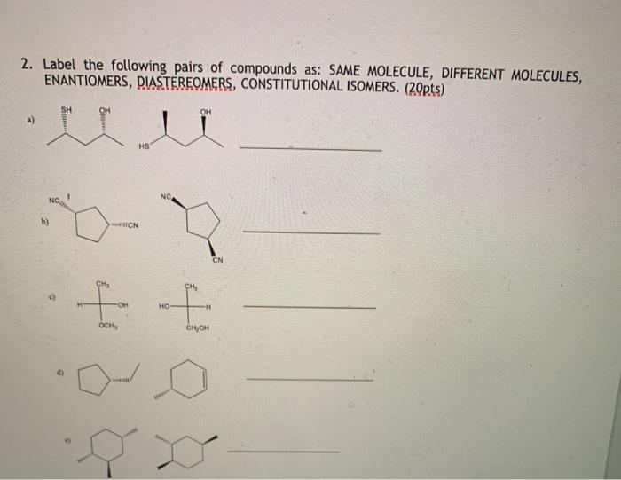Solved 2. Label the following pairs of compounds as: SAME | Chegg.com