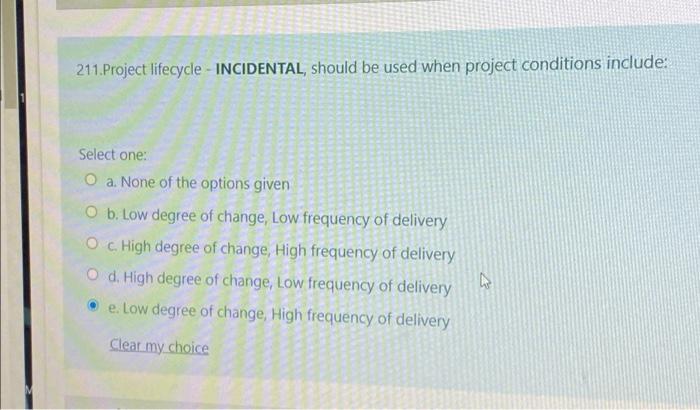 Solved 211.Project lifecycle - INCIDENTAL, should be used | Chegg.com