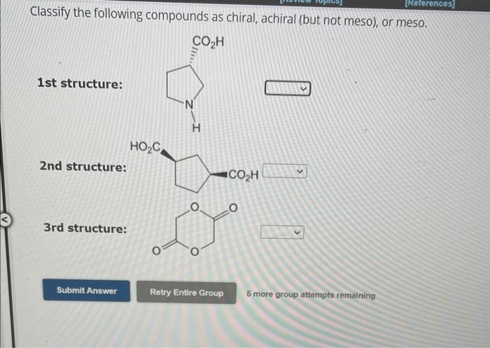 Solved Classify the following compounds as chiral, achiral | Chegg.com