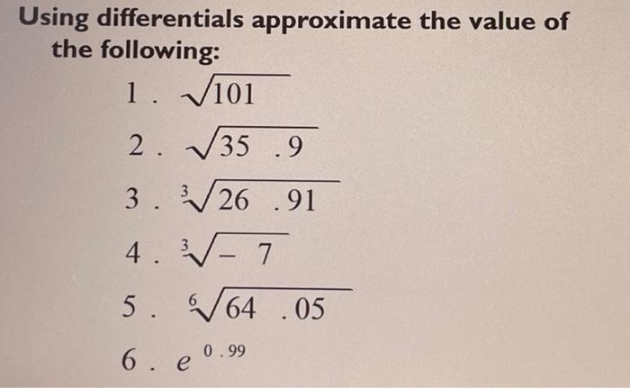 Solved Using differentials approximate the value of the | Chegg.com