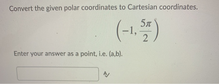 Solved Convert the given polar coordinates to Cartesian | Chegg.com