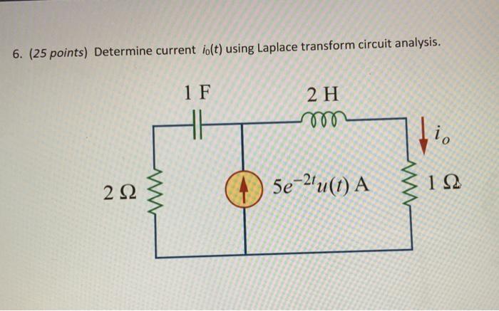 Solved 6. (25 points) Determine current io(t) using Laplace | Chegg.com