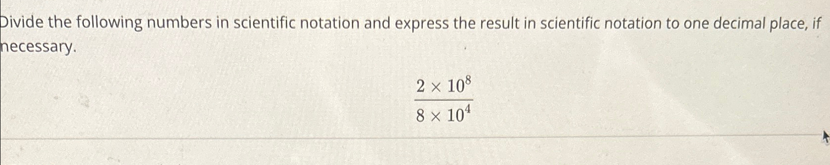 Solved Divide the following numbers in scientific notation | Chegg.com