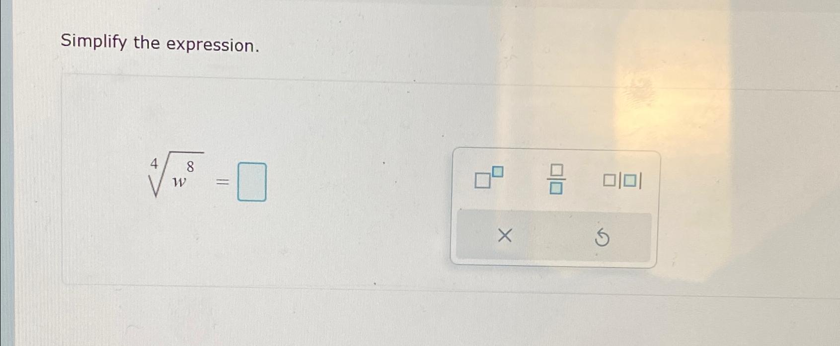 Solved Simplify the expression.w84= | Chegg.com