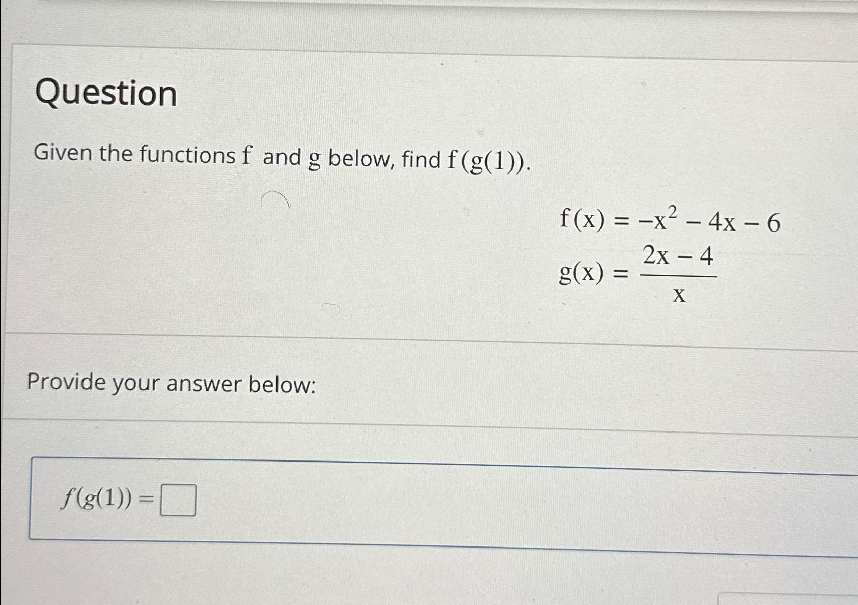 Solved QuestionGiven the functions f ﻿and g ﻿below, find | Chegg.com