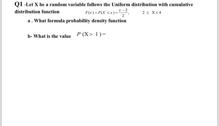 Solved Q1 -Let X be a random variable follows the Uniform | Chegg.com