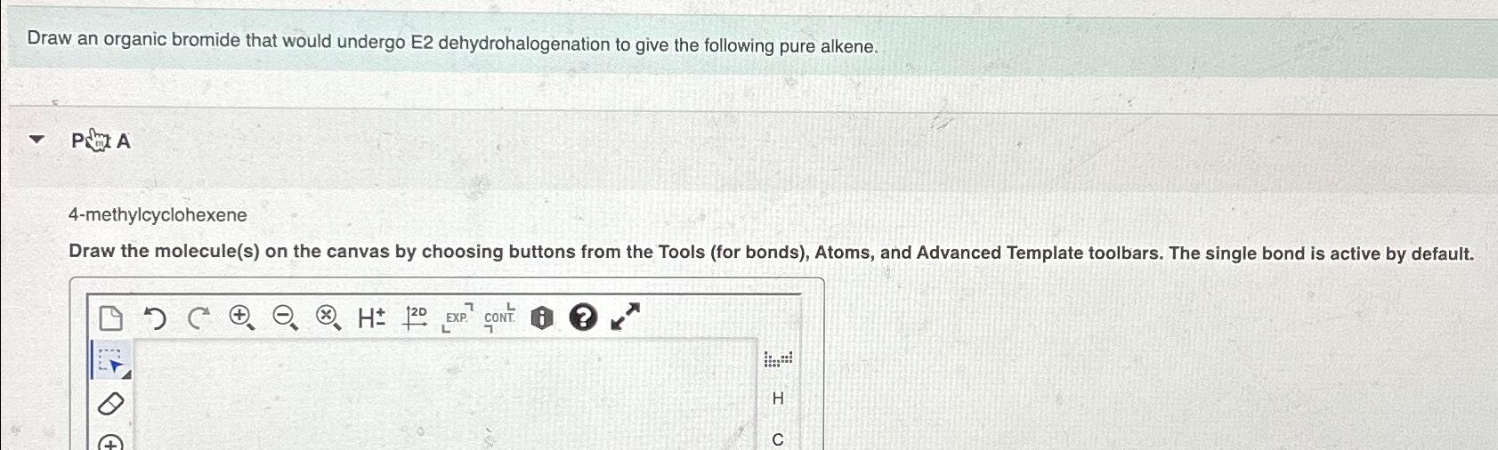 Solved Draw an organic bromide that would undergo E2 | Chegg.com