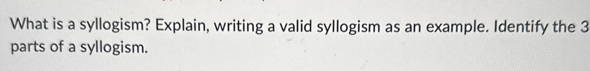 Solved What is a syllogism? Explain, writing a valid | Chegg.com