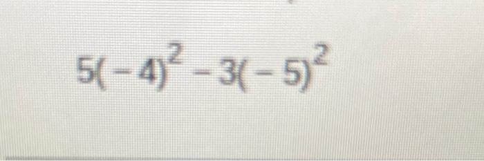 5(−4)2−3(−5)2 | Chegg.com