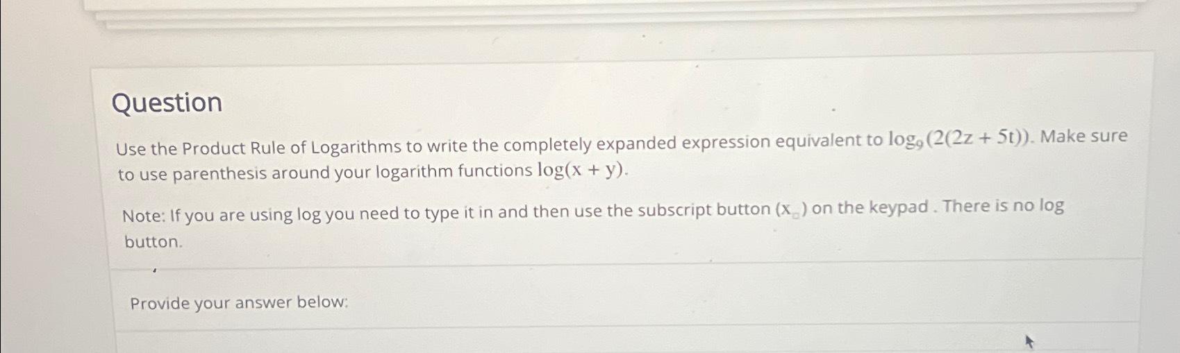 Solved QuestionUse the Product Rule of Logarithms to write | Chegg.com