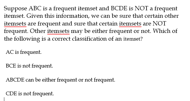 Solved Suppose ABC is a frequent itemset and BCDE is NOT a | Chegg.com