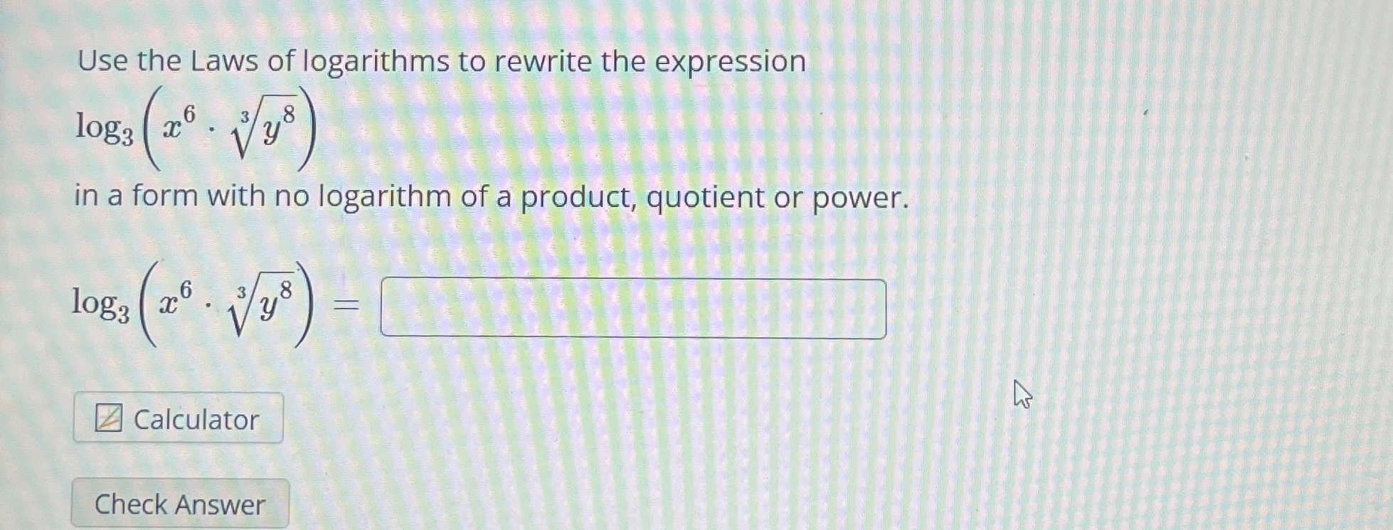 Solved Use the Laws of logarithms to rewrite the | Chegg.com