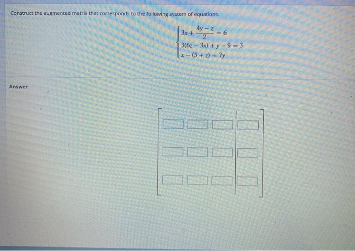 Solved Construct the augmented matrix that corresponds to | Chegg.com