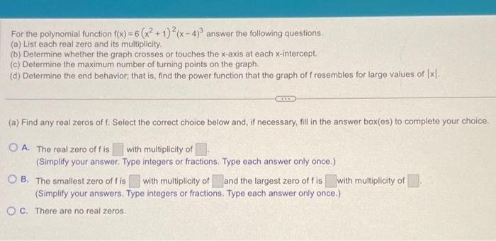Solved For the polynomial function f(x)=6(x2+1)2(x−4)3 | Chegg.com