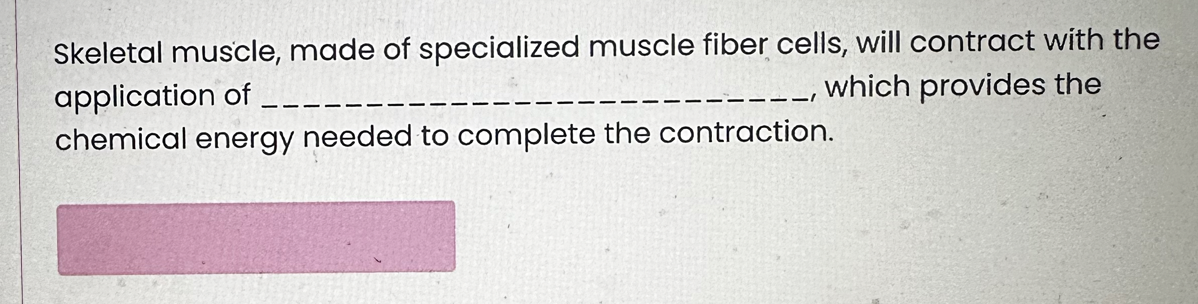 Solved Skeletal muscle, made of specialized muscle fiber | Chegg.com