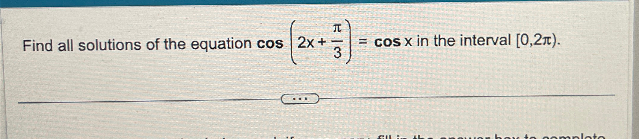 Solved Find all solutions of the equation cos(2x+π3)=cosx | Chegg.com