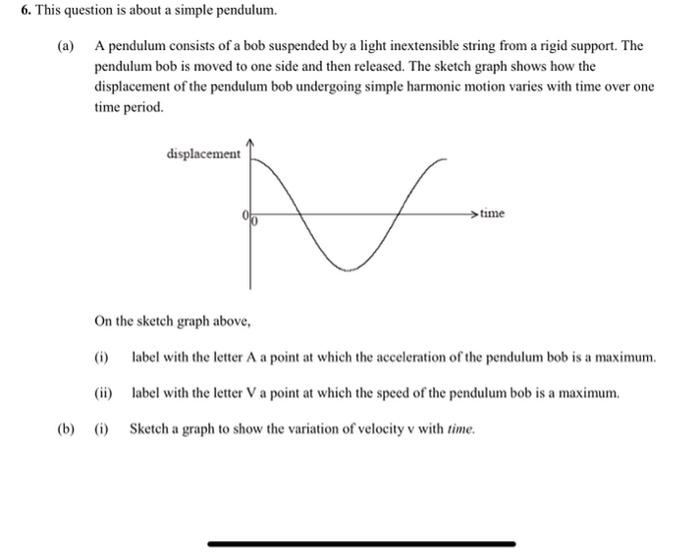 Solved 6. This question is about a simple pendulum. (a) A | Chegg.com