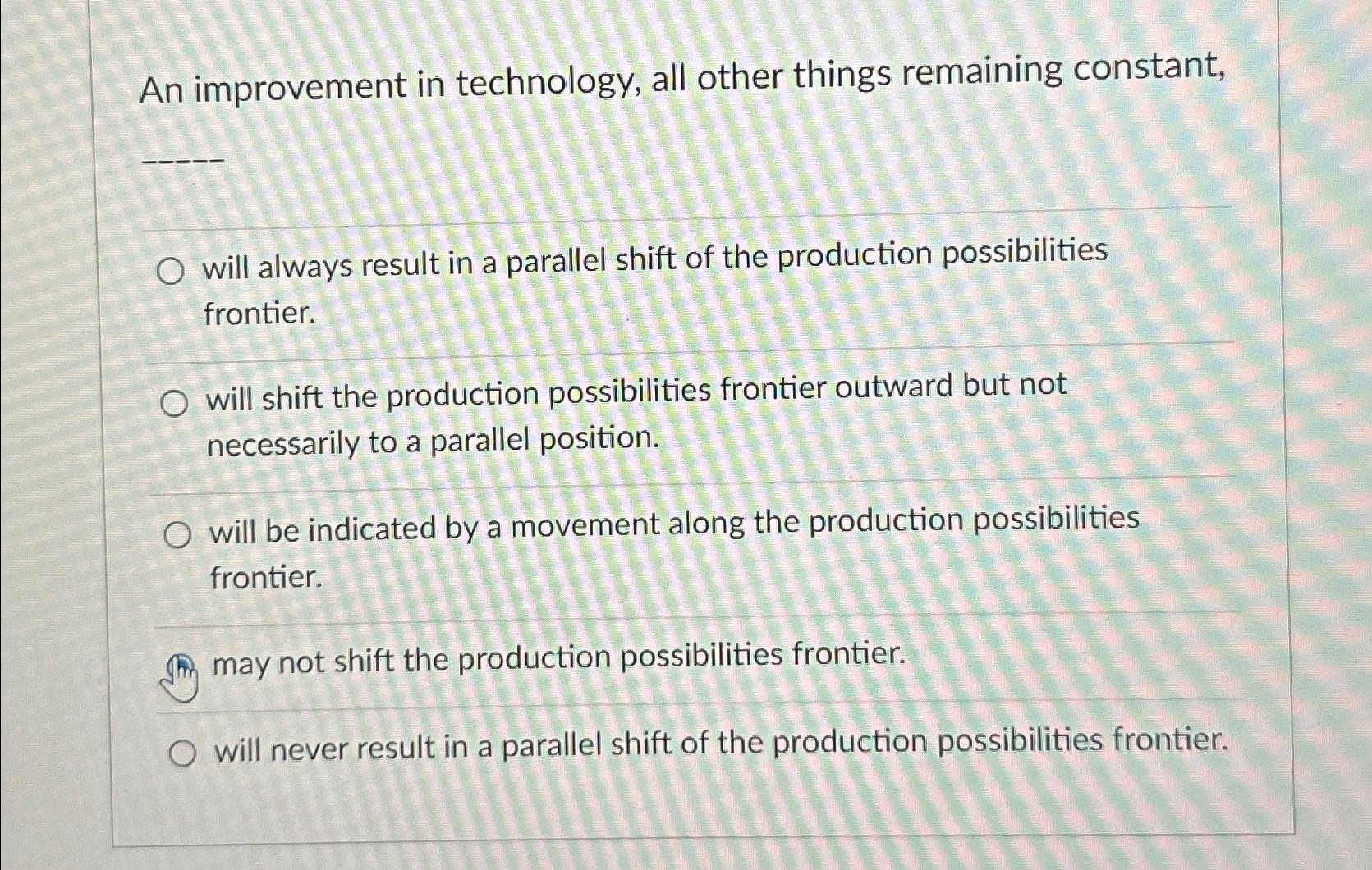 Solved An improvement in technology, all other things | Chegg.com