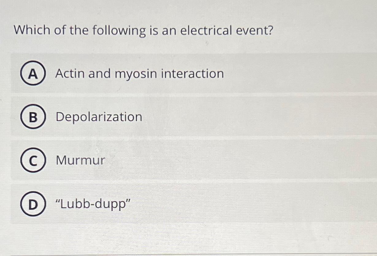 Solved Which of the following is an electrical event?Actin | Chegg.com
