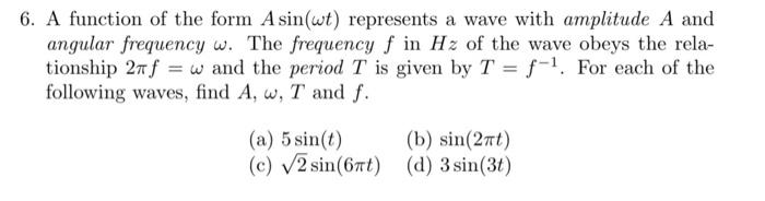 Solved 6. A function of the form Asin(ωt) represents a wave | Chegg.com