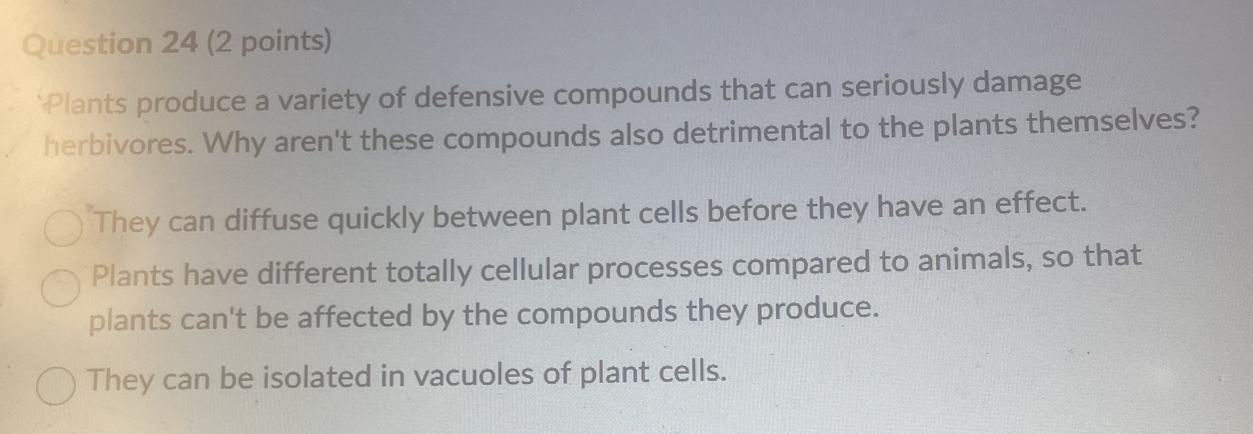Solved Question 24 (2 ﻿points)Plants produce a variety of | Chegg.com