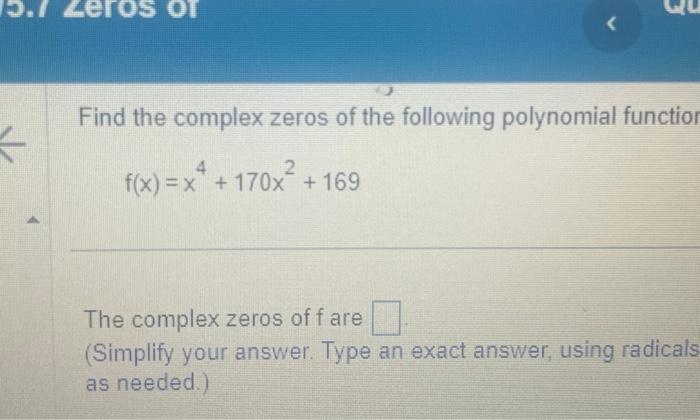 Solved Find the complex zeros of the following polynomial | Chegg.com