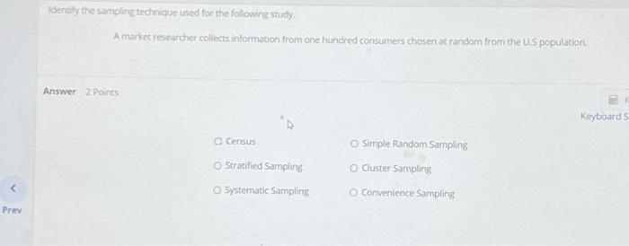 Solved Identify the sampling technique used for the | Chegg.com