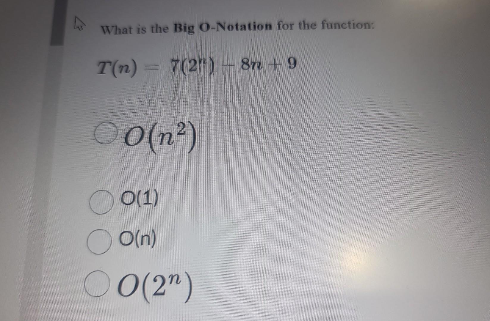 Solved What is the Big O-Notation for the function: | Chegg.com