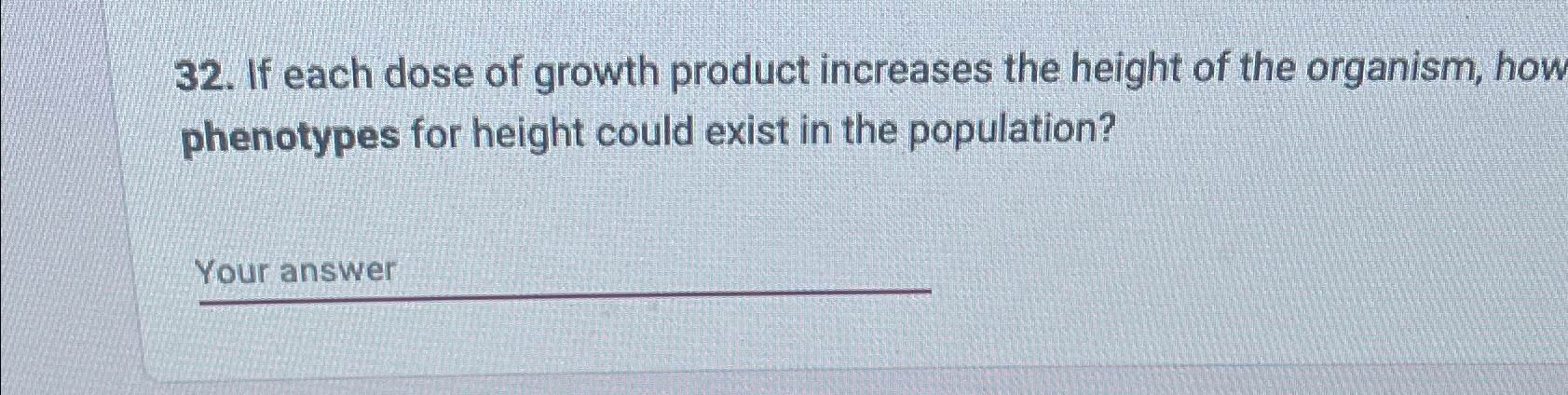 Solved If each dose of growth product increases the height | Chegg.com