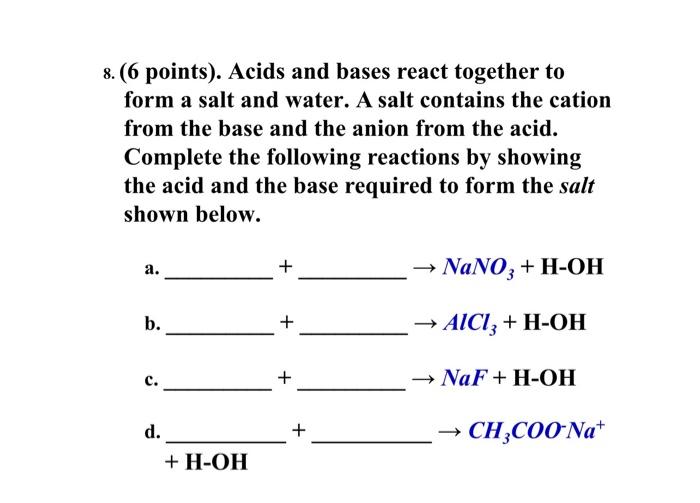 Solved 8. (6 points). Acids and bases react together to form | Chegg.com