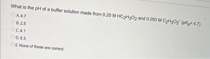 Solved What is the pH of a buffer solution made from | Chegg.com