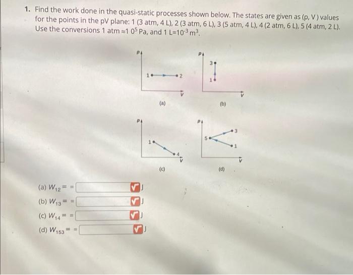Solved 1. Find the work done in the quasi-static processes | Chegg.com