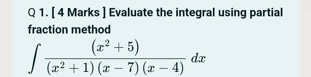 Solved Q 1. [ 4 Marks ] Evaluate the integral using partial | Chegg.com
