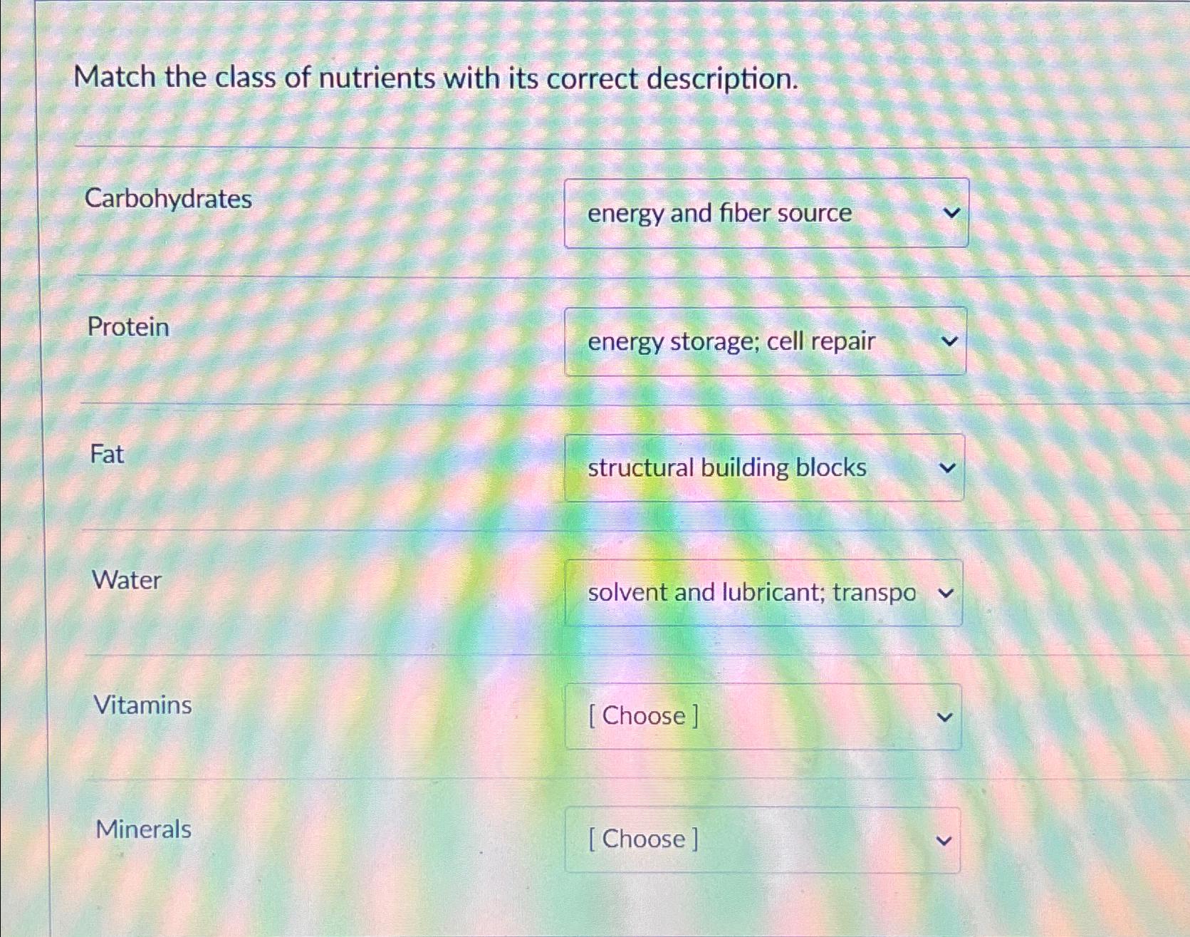 Solved Match the class of nutrients with its correct | Chegg.com